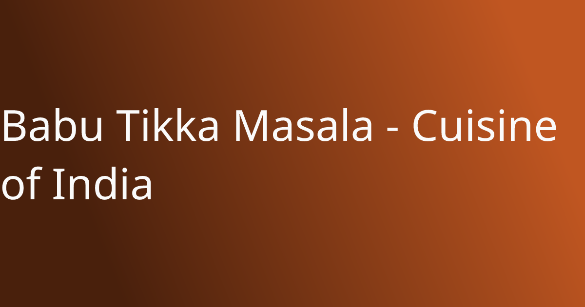 Best Indian in Cottonwood, AZ | Babu Tikka Masala - Cuisine of India ...